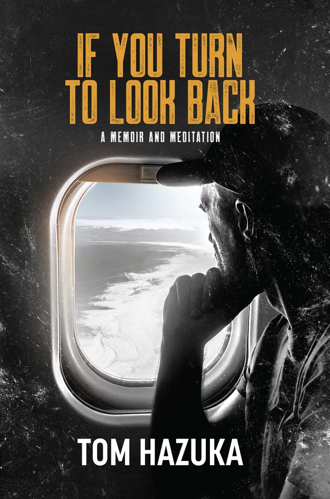 If You Turn to Look Back: A Memoir and Meditation by Tom Hazuka | Goodreads