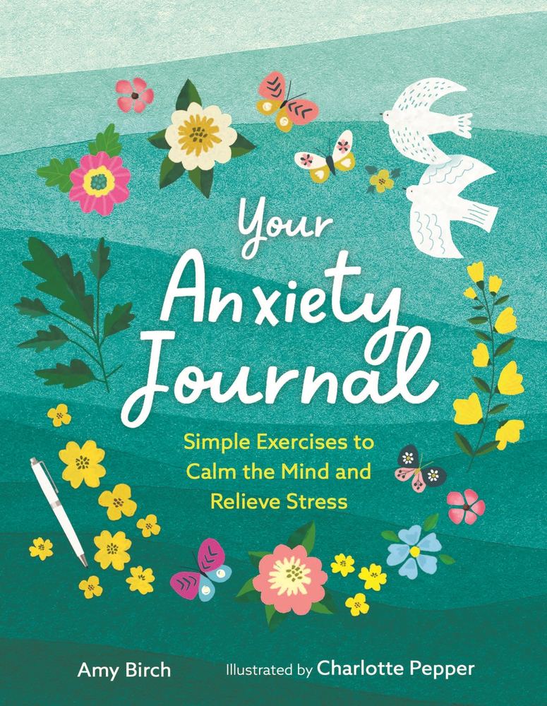 Your Anxiety Journal: Simple Exercises to Calm the Mind and Relieve ...
