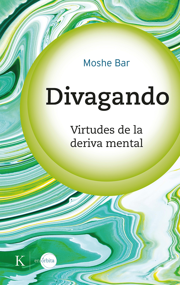 Divagando: Virtudes de la deriva mental by Moshe Bar | Goodreads
