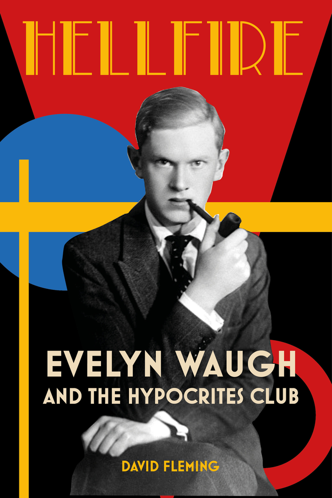 Hellfire: Evelyn Waugh and the Hypocrites Club by David Fleming | Goodreads