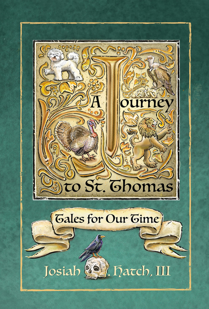 Journey to St. Thomas: Tales for Our Time by Josiah Hatch | Goodreads