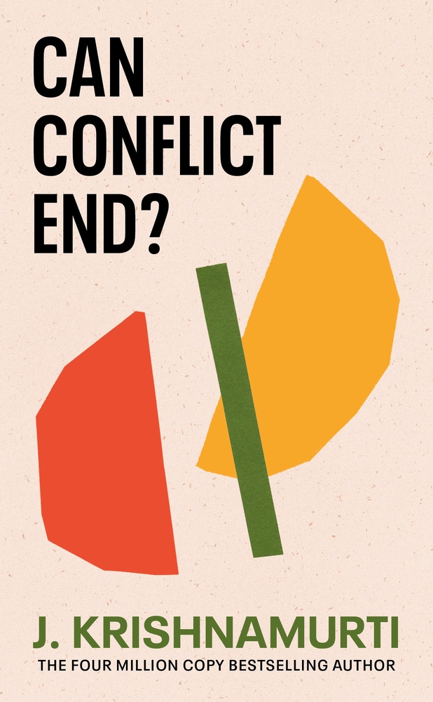 Can Conflict End? by J. Krishnamurti | Goodreads