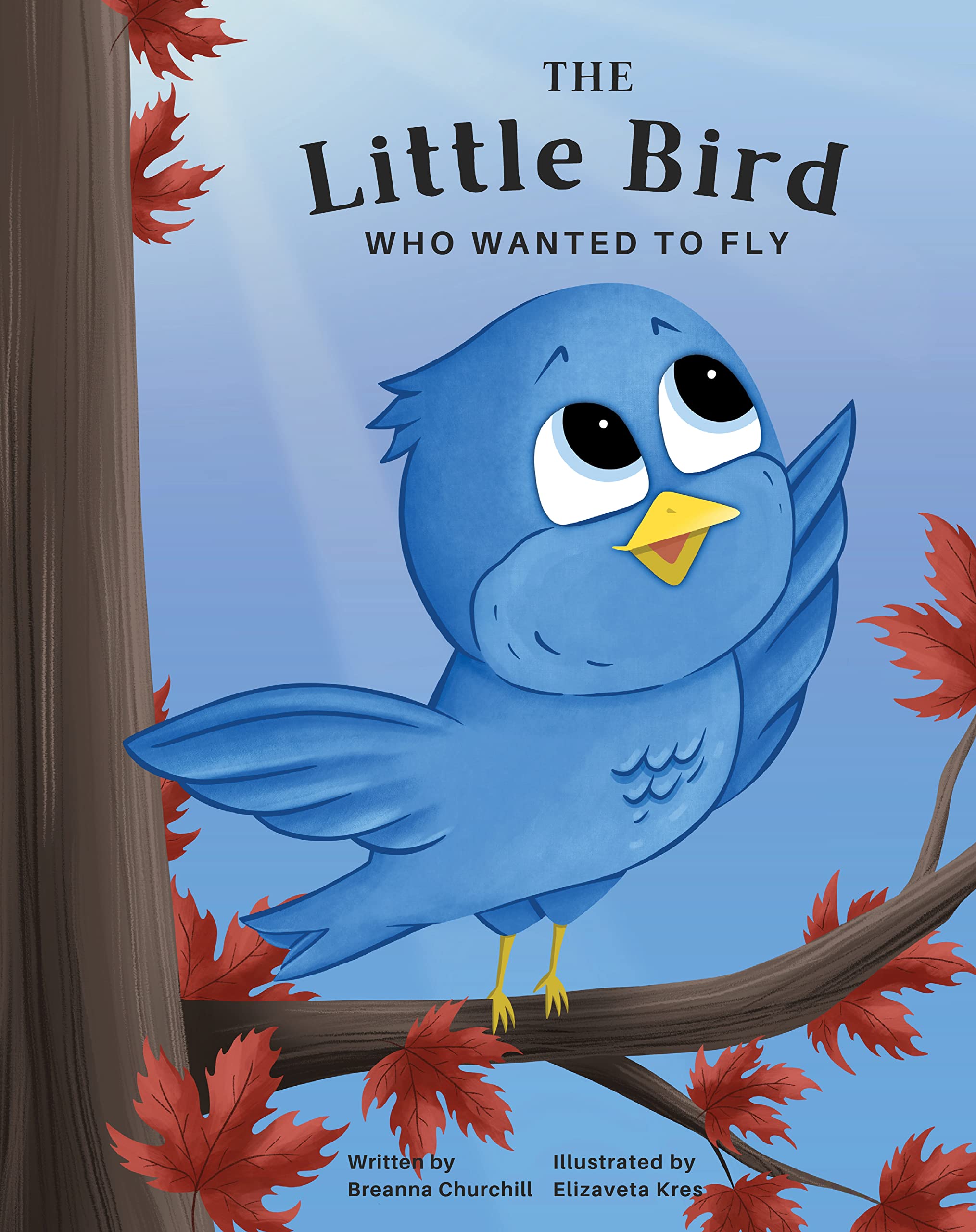 The Little Bird Who Wanted To Fly By Breanna Churchill Goodreads