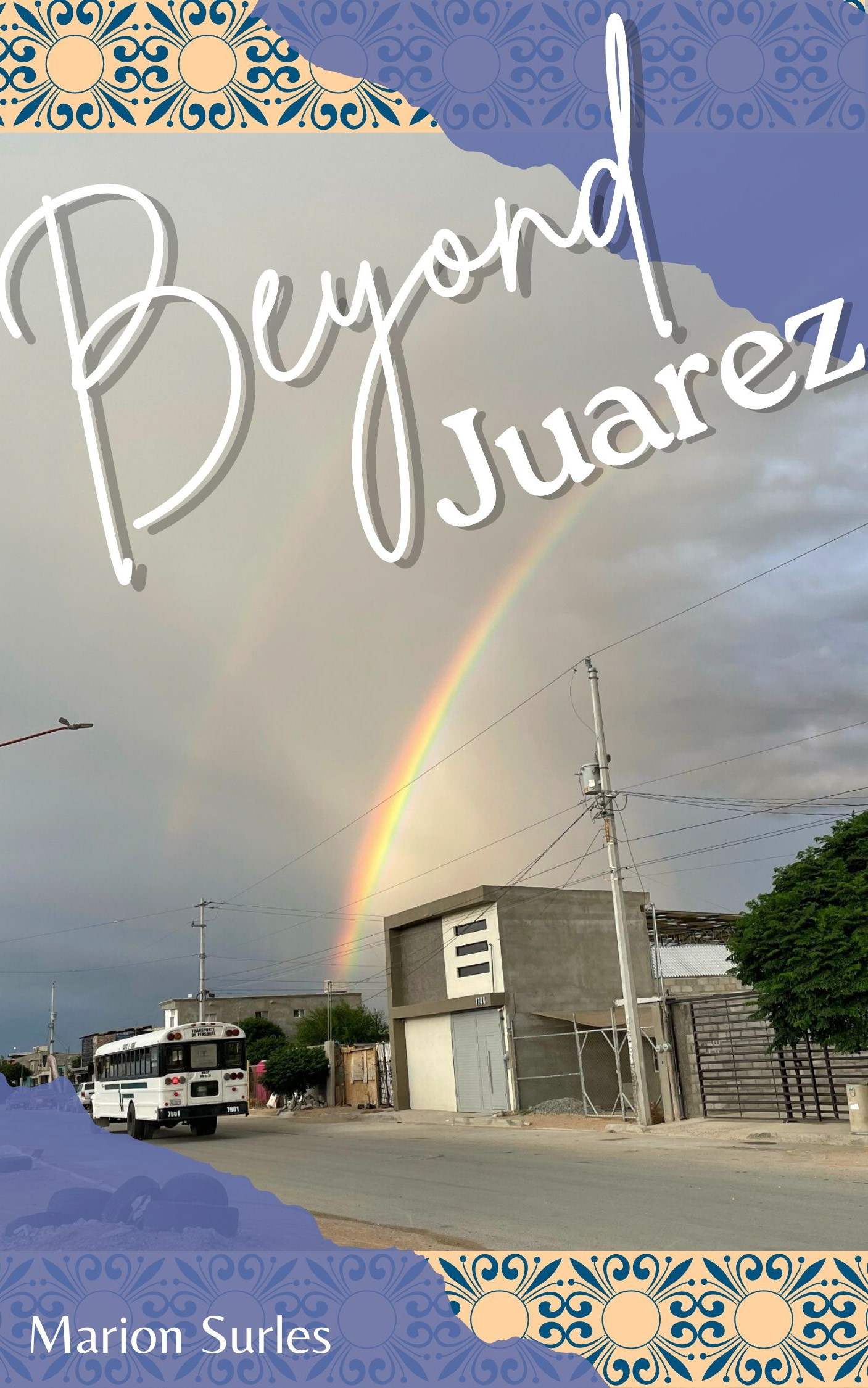 Beyond Juarez by Marion Surles | Goodreads