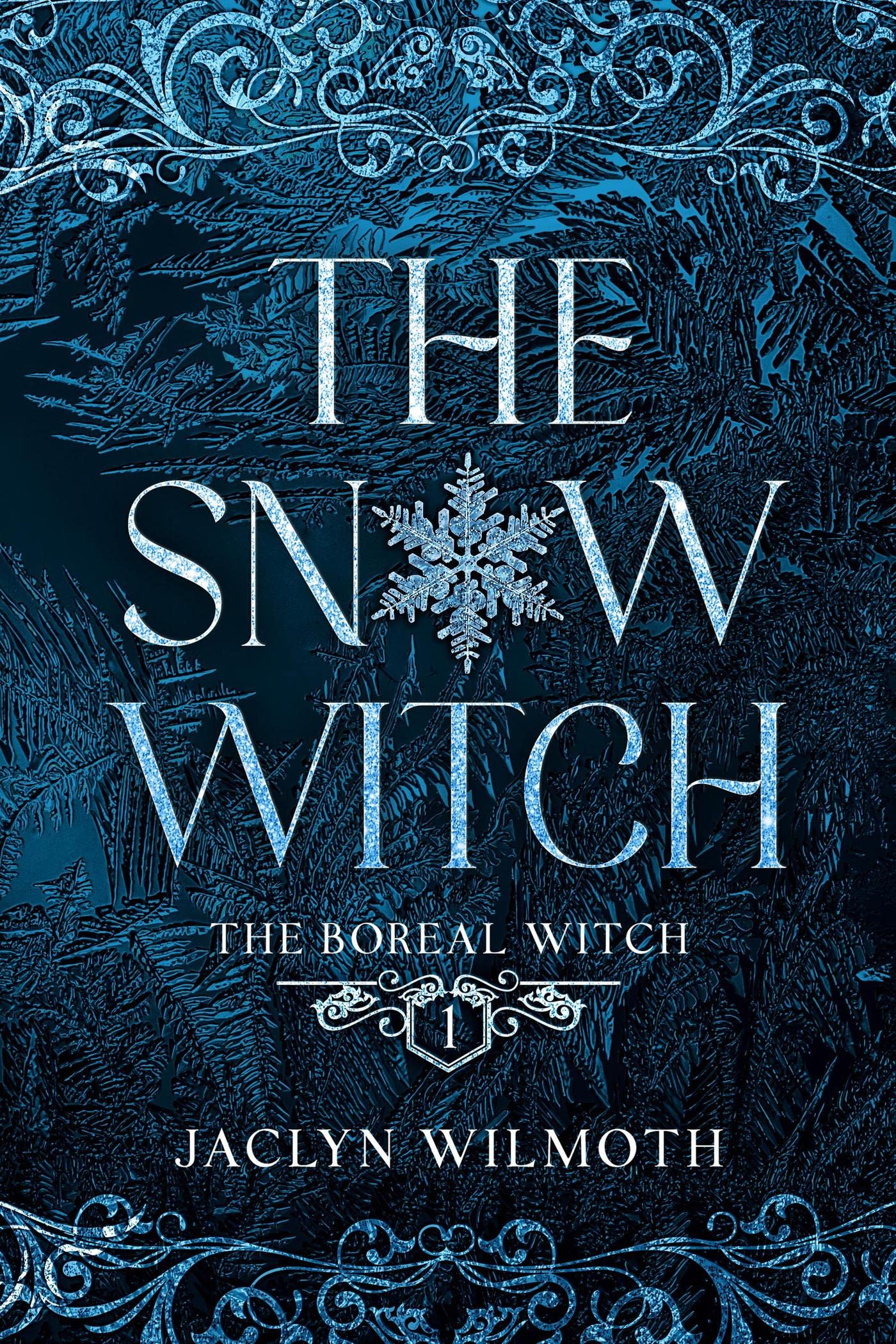 The Snow Witch (The Boreal Witch Book 1) by Jaclyn Wilmoth | Goodreads