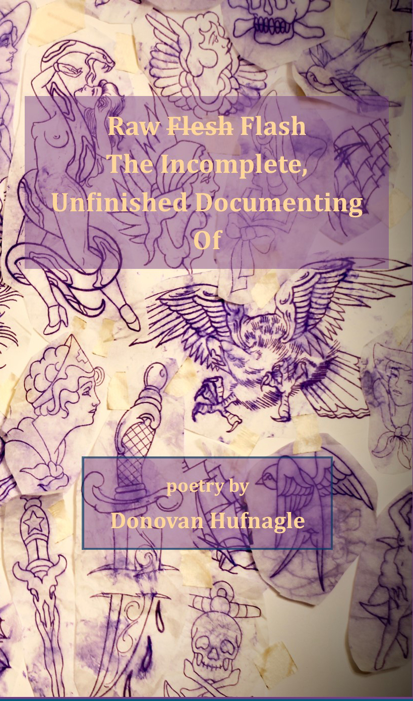 Raw Flesh Flash: The Incomplete, Unfinished Documenting Of by Donovan ...
