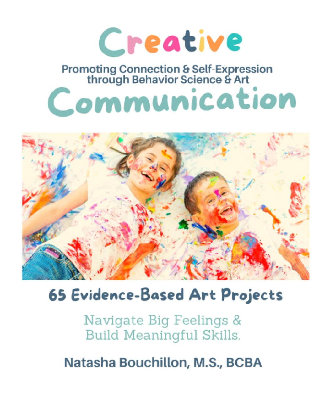 Creative Communication: 65 Evidence-Based Art Projects to Navigate Big ...