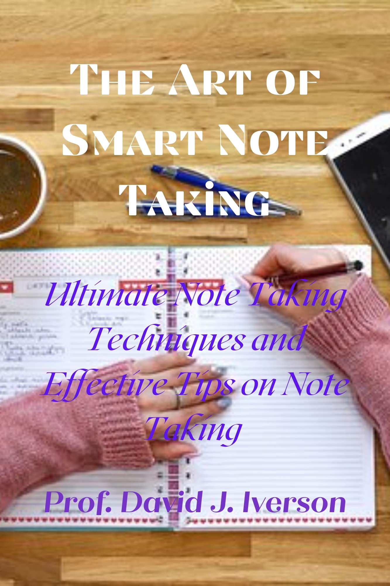 The Art of Smart Note Taking : Ultimate Note Taking Techniques and ...