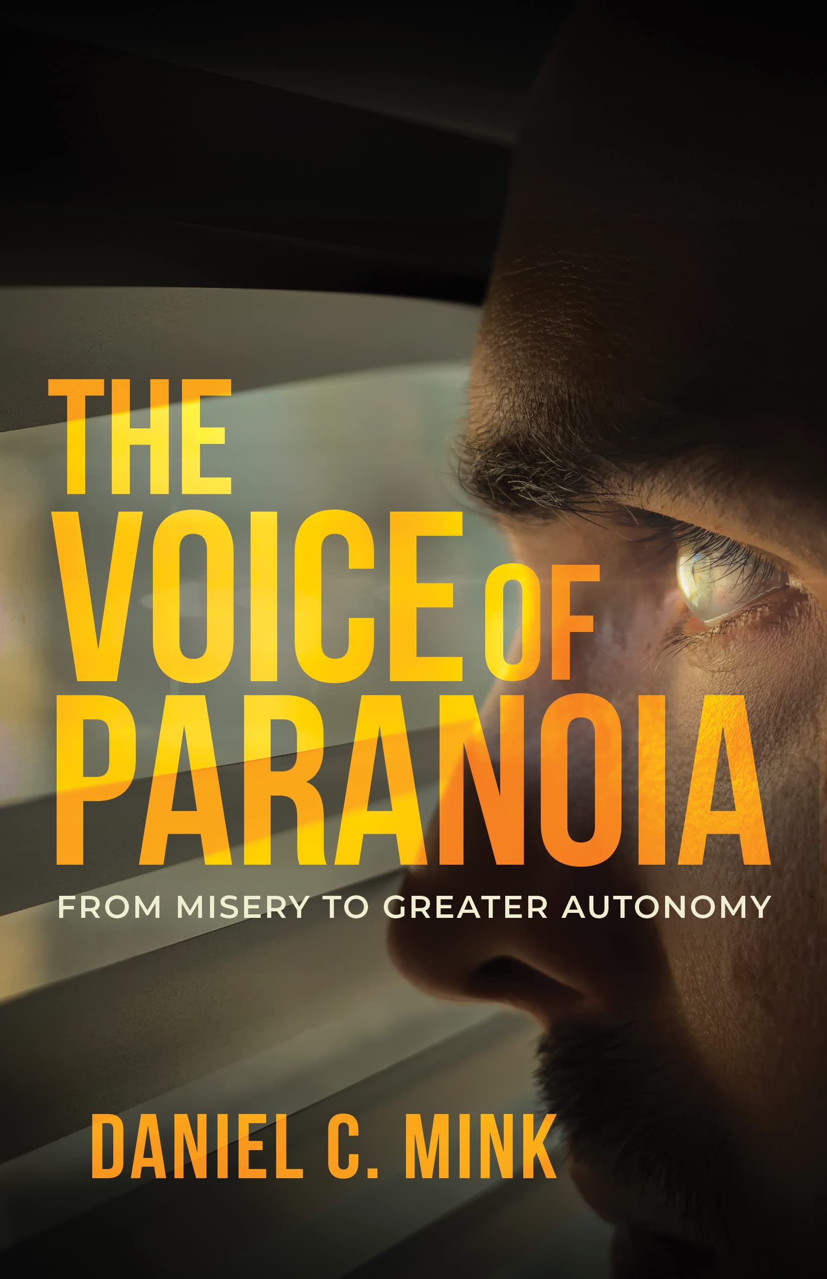 The Voice of Paranoia : A Guide Out of Paranoia by Daniel Mink | Goodreads