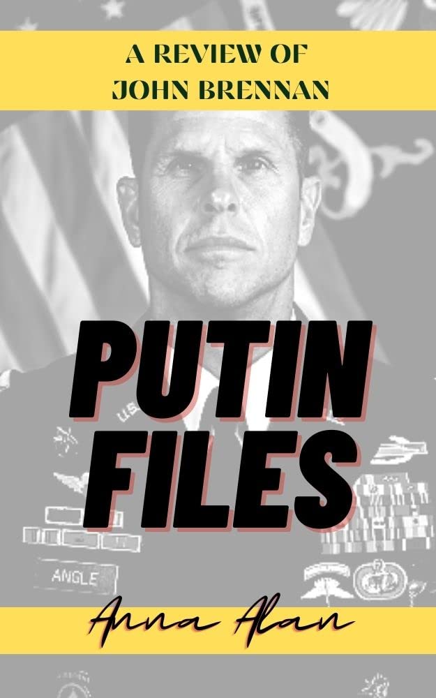 The Putin Files: A review of John Brennan by ANNA ALAN | Goodreads