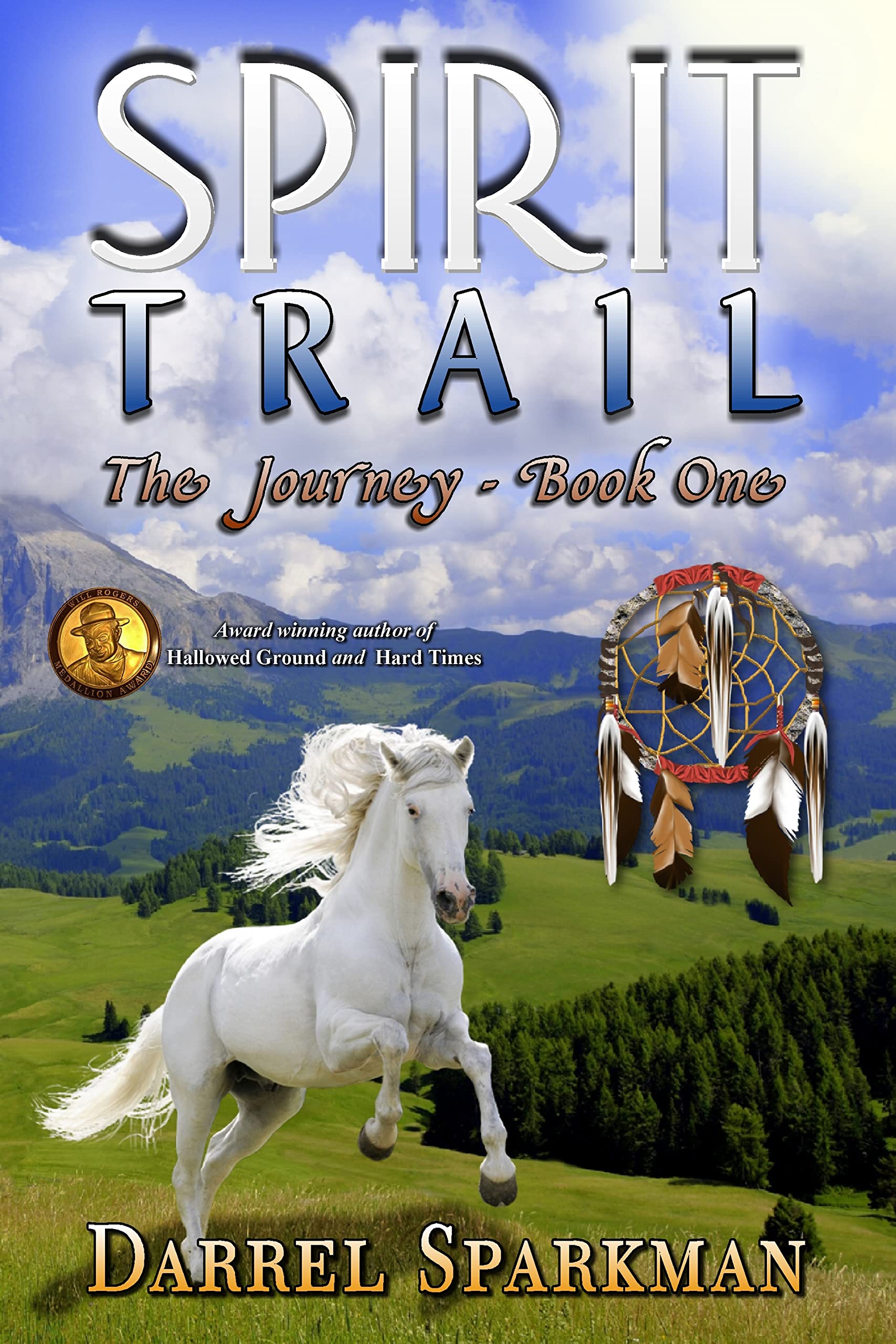 The Journey (Spirit Trail - Book One) by Darrel Sparkman | Goodreads