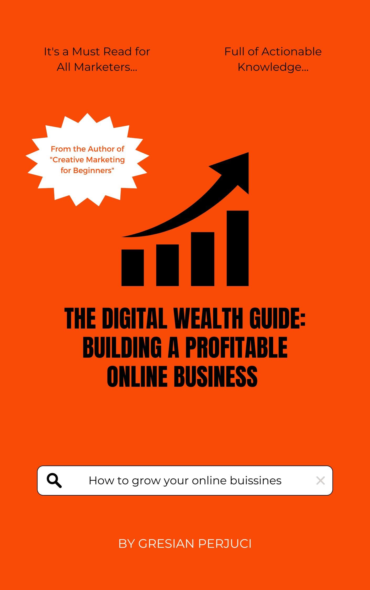 The Digital Wealth Guide: Building a Profitable Online Business by Gresian Perjuci | Goodreads
