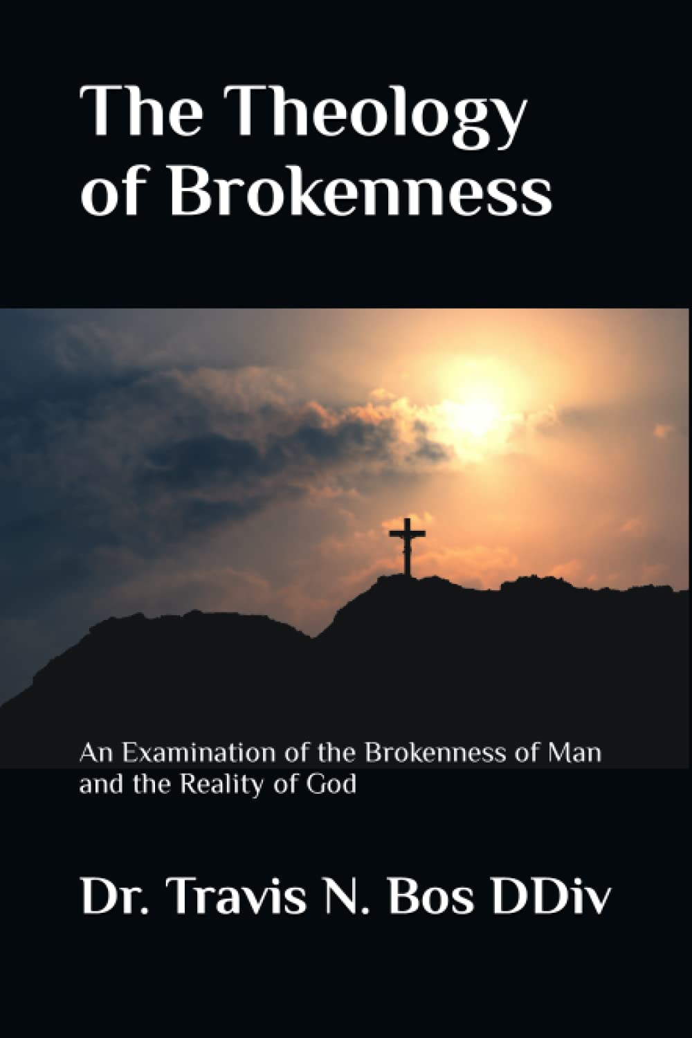 The Theology of Brokenness: An Examination of the Brokenness of Man and ...