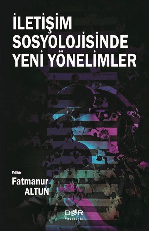 İletişim Sosyolojisine Yeni Yönelimler by Fatmanur Altun | Goodreads