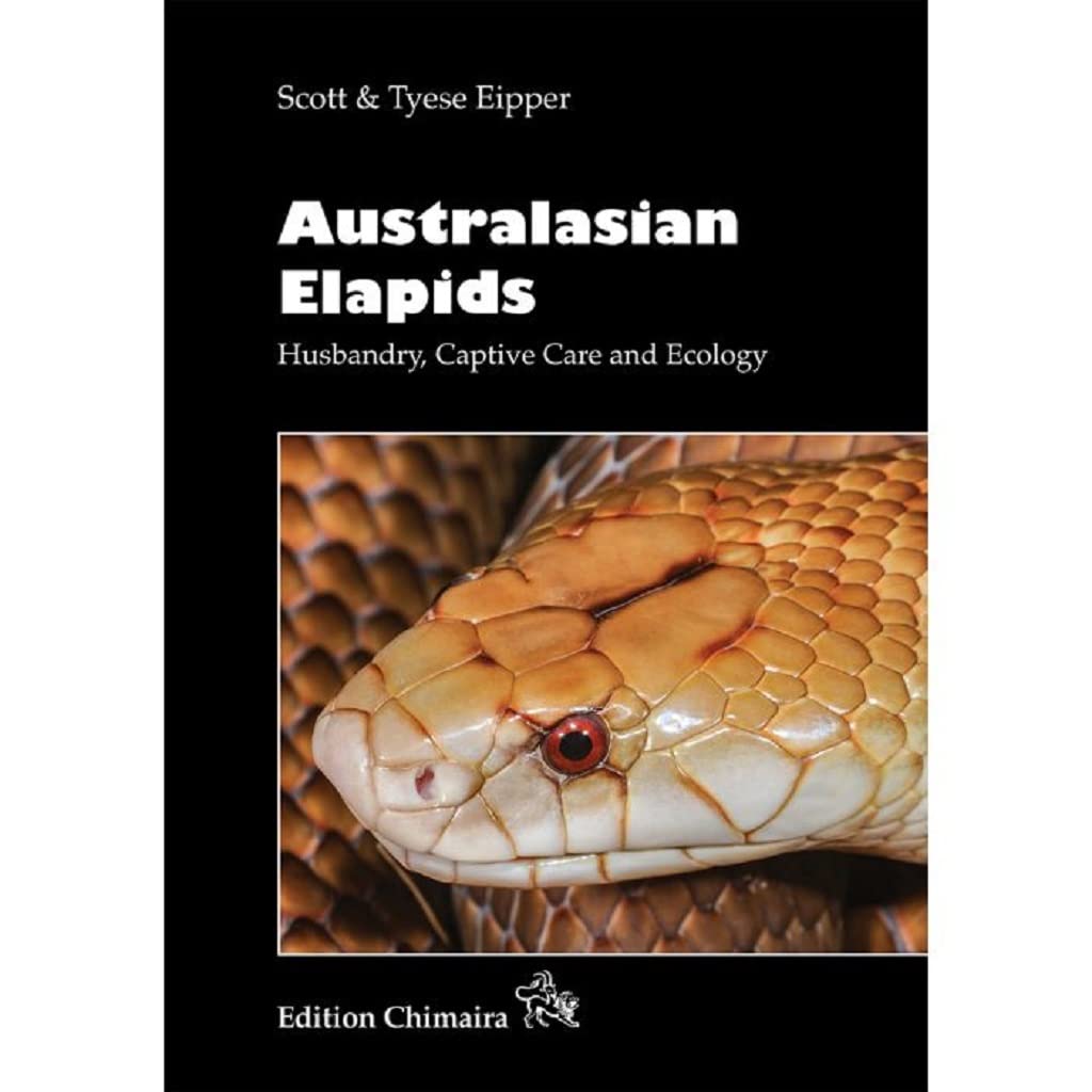 Australasian Elapids - Husbandry, Captive Care and Ecology by Scott and ...