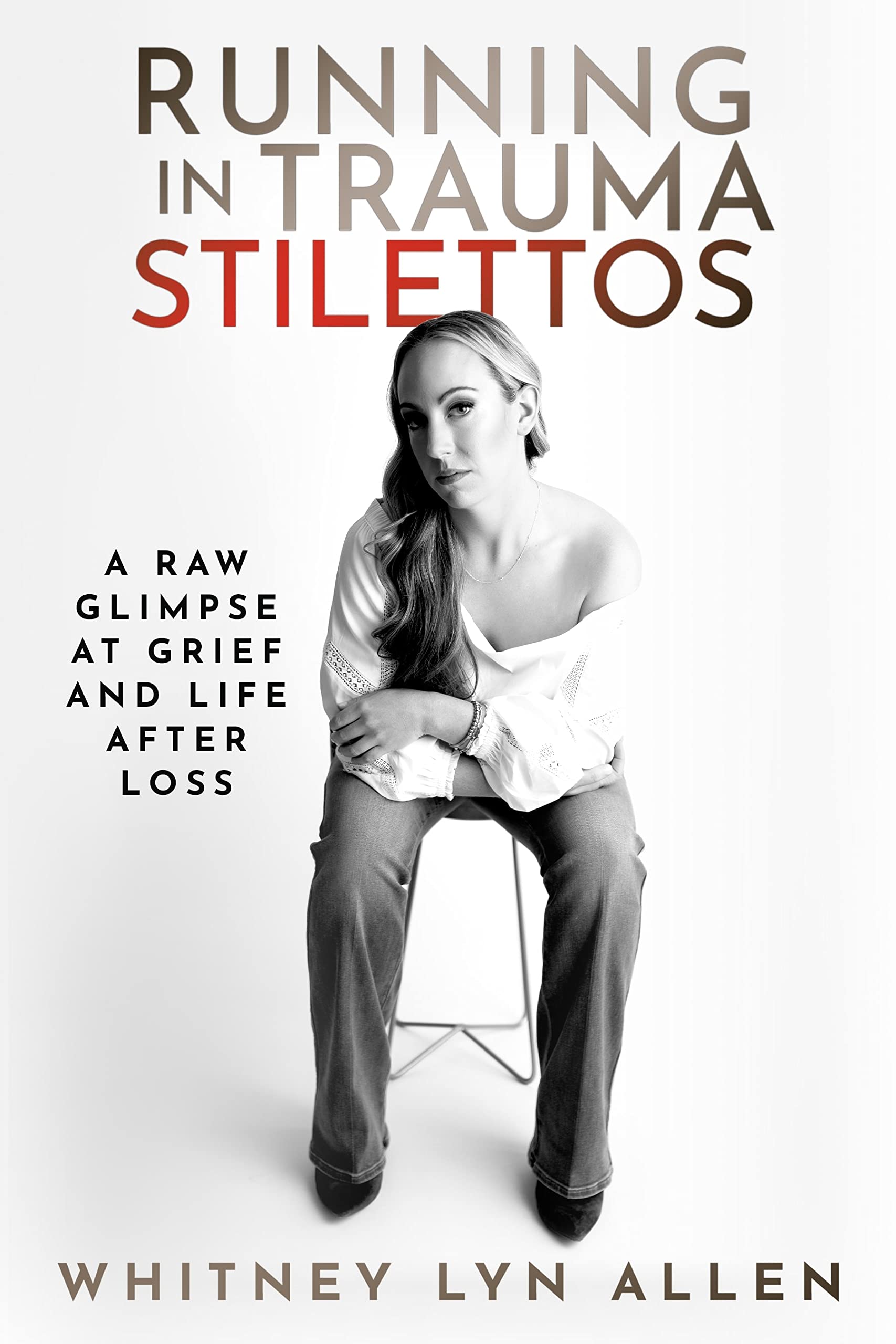 Running in Trauma Stilettos: A Raw Glimpse at Grief and Life After Loss ...