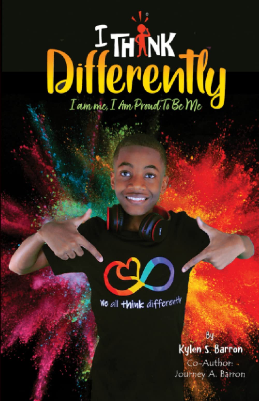 I Think Differently I am me, I Am Proud to Be Me by Kylen S. Barron ...