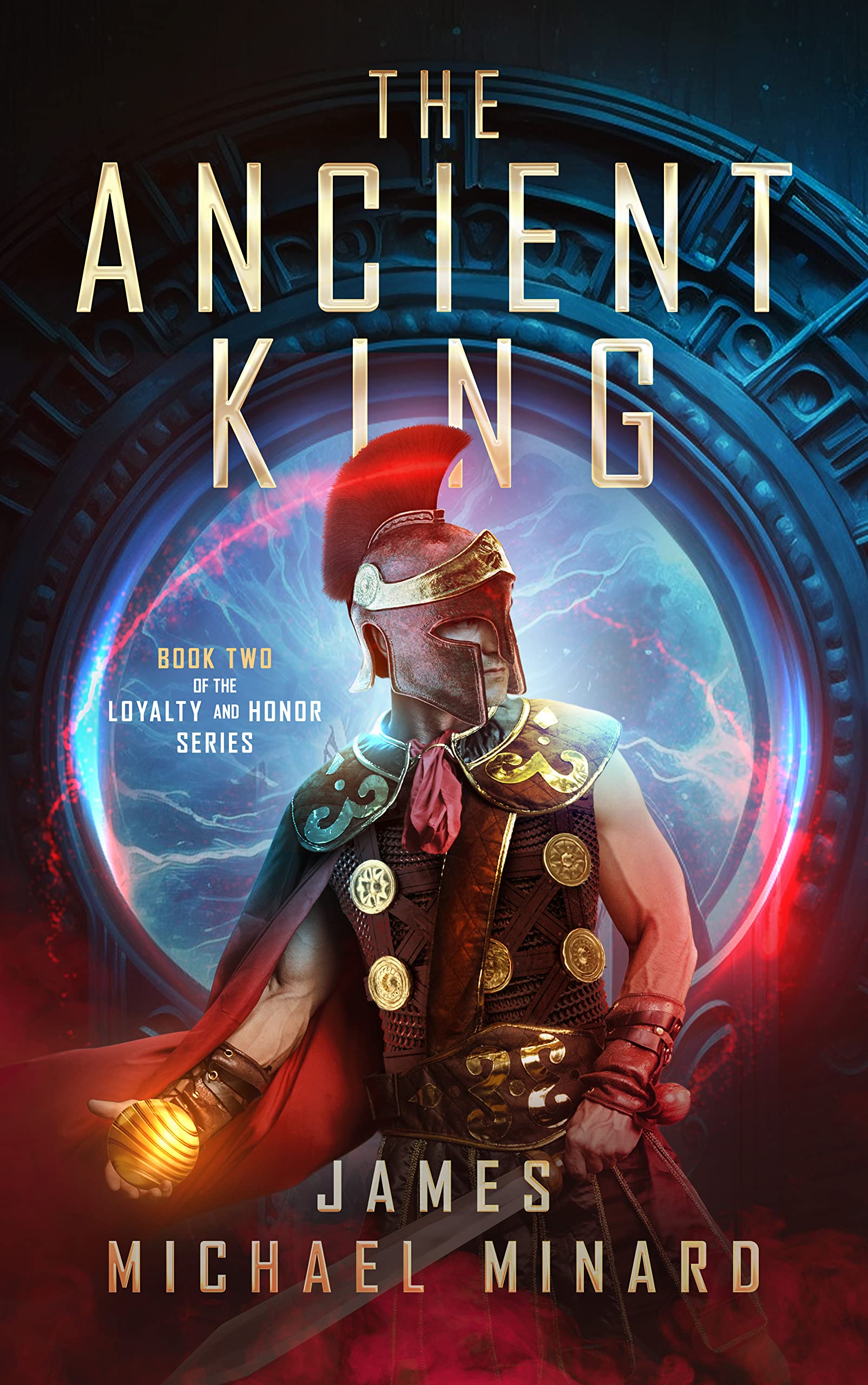 THE ANCIENT KING (Loyalty And Honor Book 2) by James Michael Minard ...