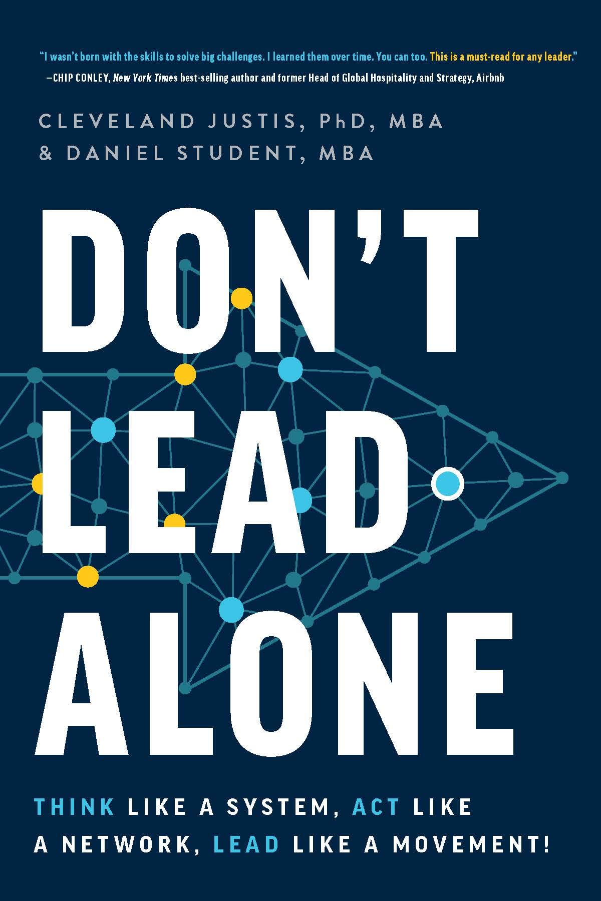 Don't Lead Alone: Think Like a System, Act Like a Network, Lead Like a ...