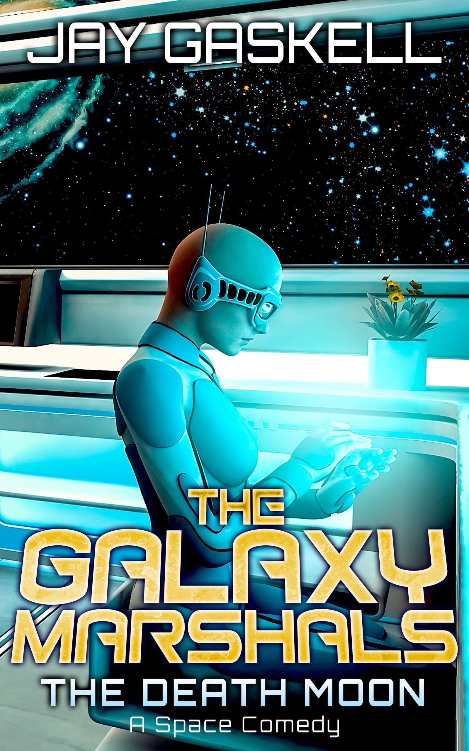 The Death Moon: A Hilarious Sci-Fi Space Comedy by Jay Gaskell | Goodreads