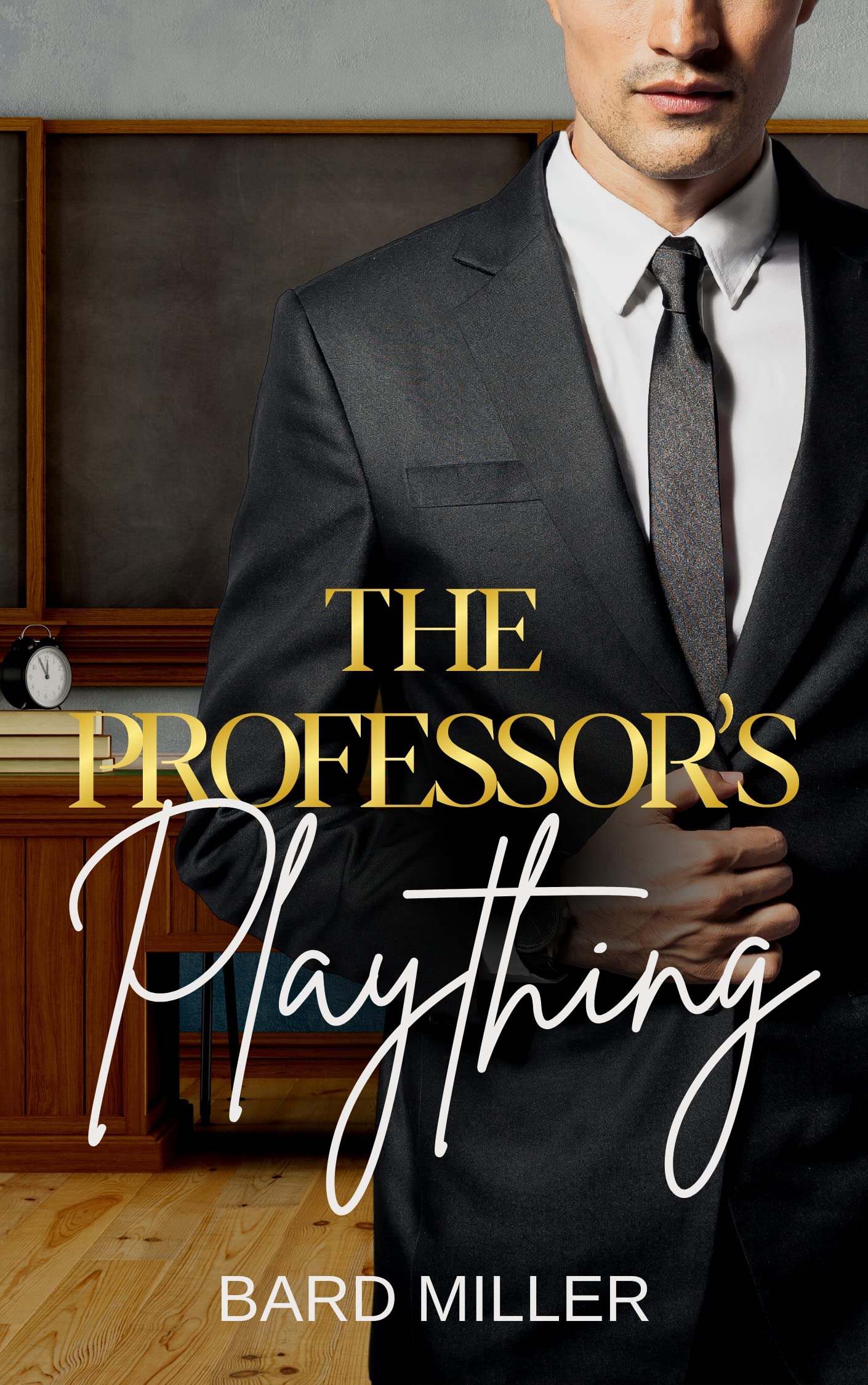 The Professor's Plaything: Book 1 in the Bad Professor Series by Bard ...