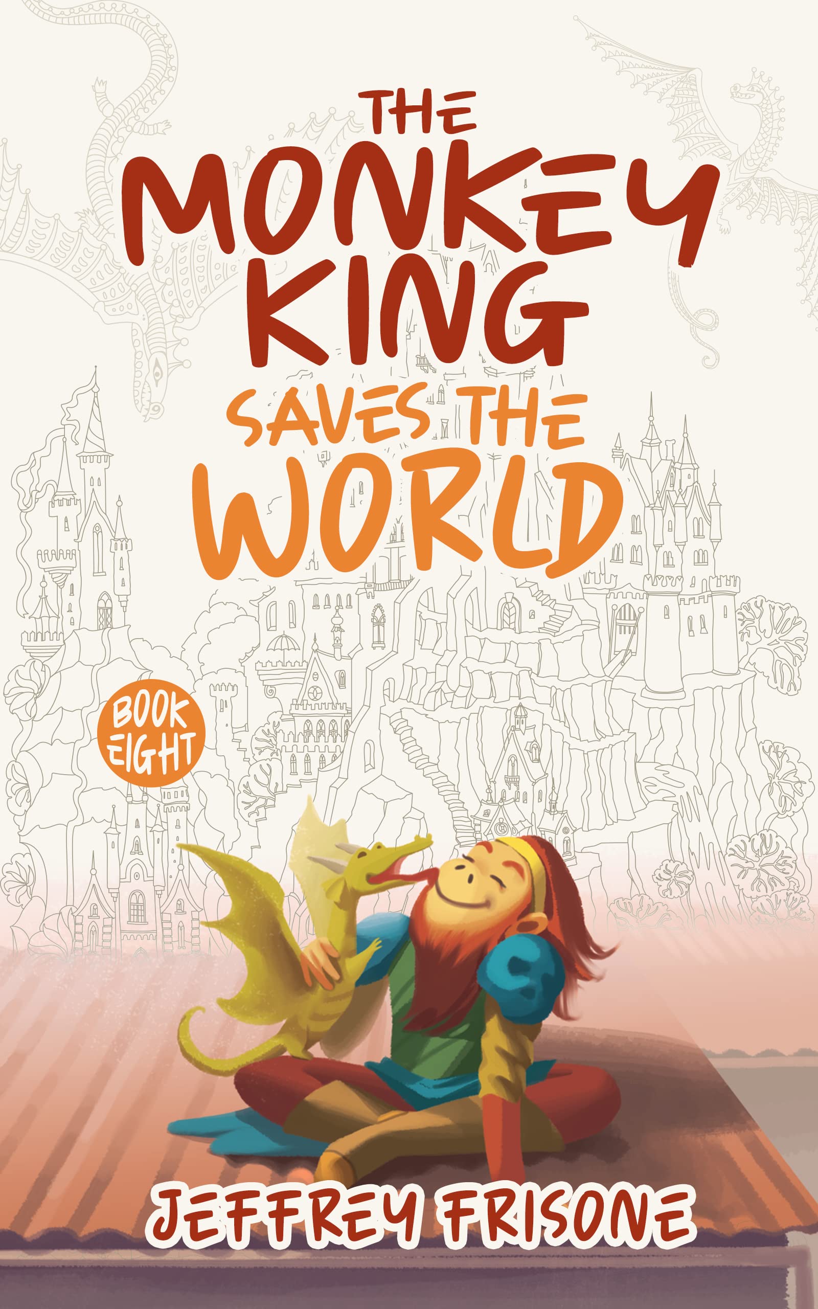 The Monkey King Saves the World: Book Eight by Jeffrey Frisone | Goodreads