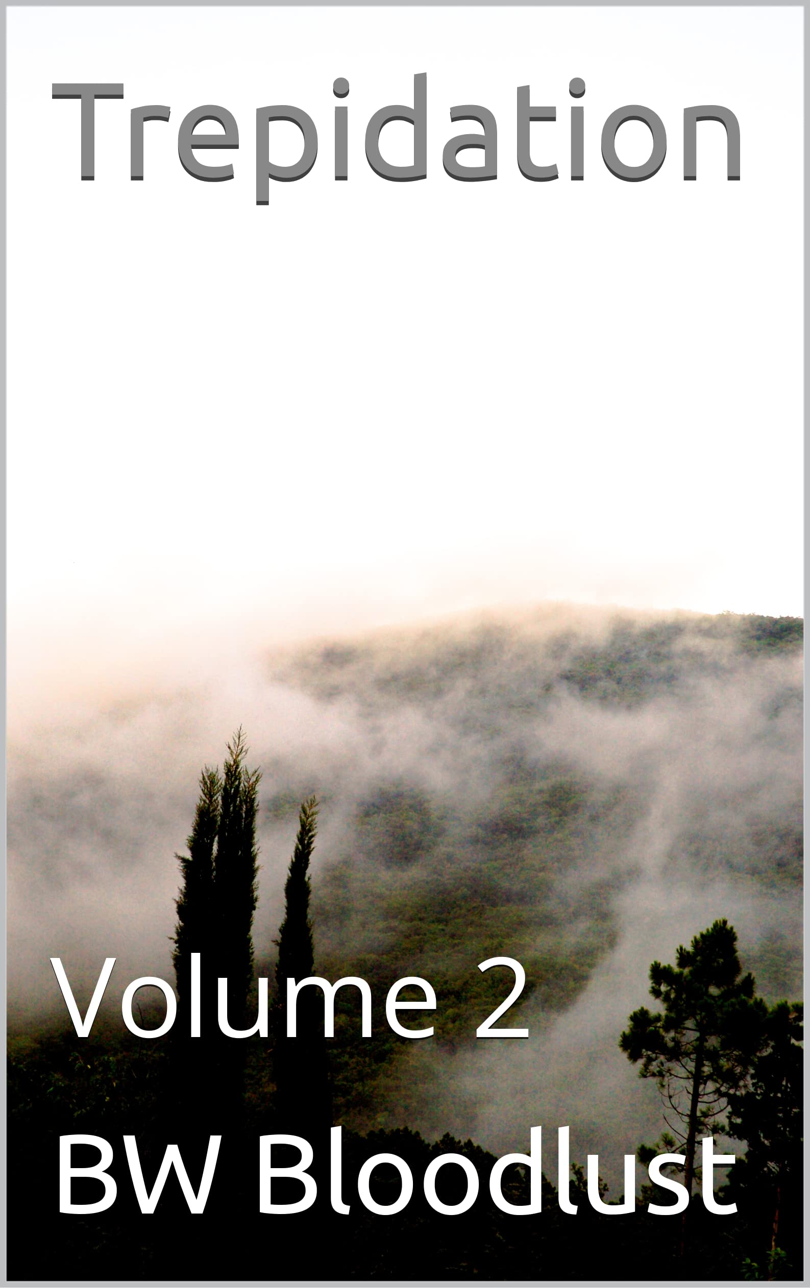 Trepidation: Volume 2 by B.W. Bloodlust | Goodreads