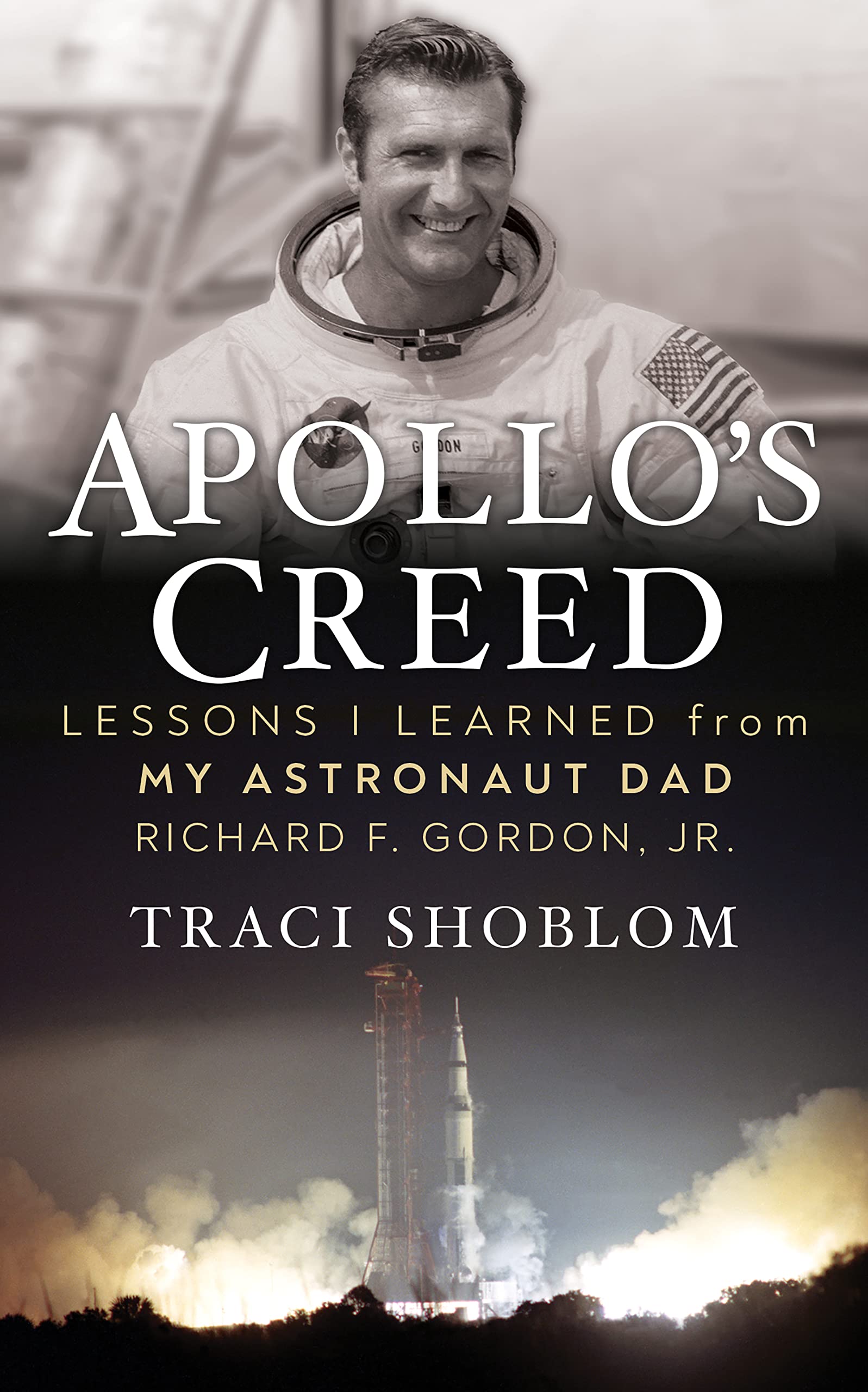 Apollo's Creed: Lessons I Learned From My Astronaut Dad Richard F ...