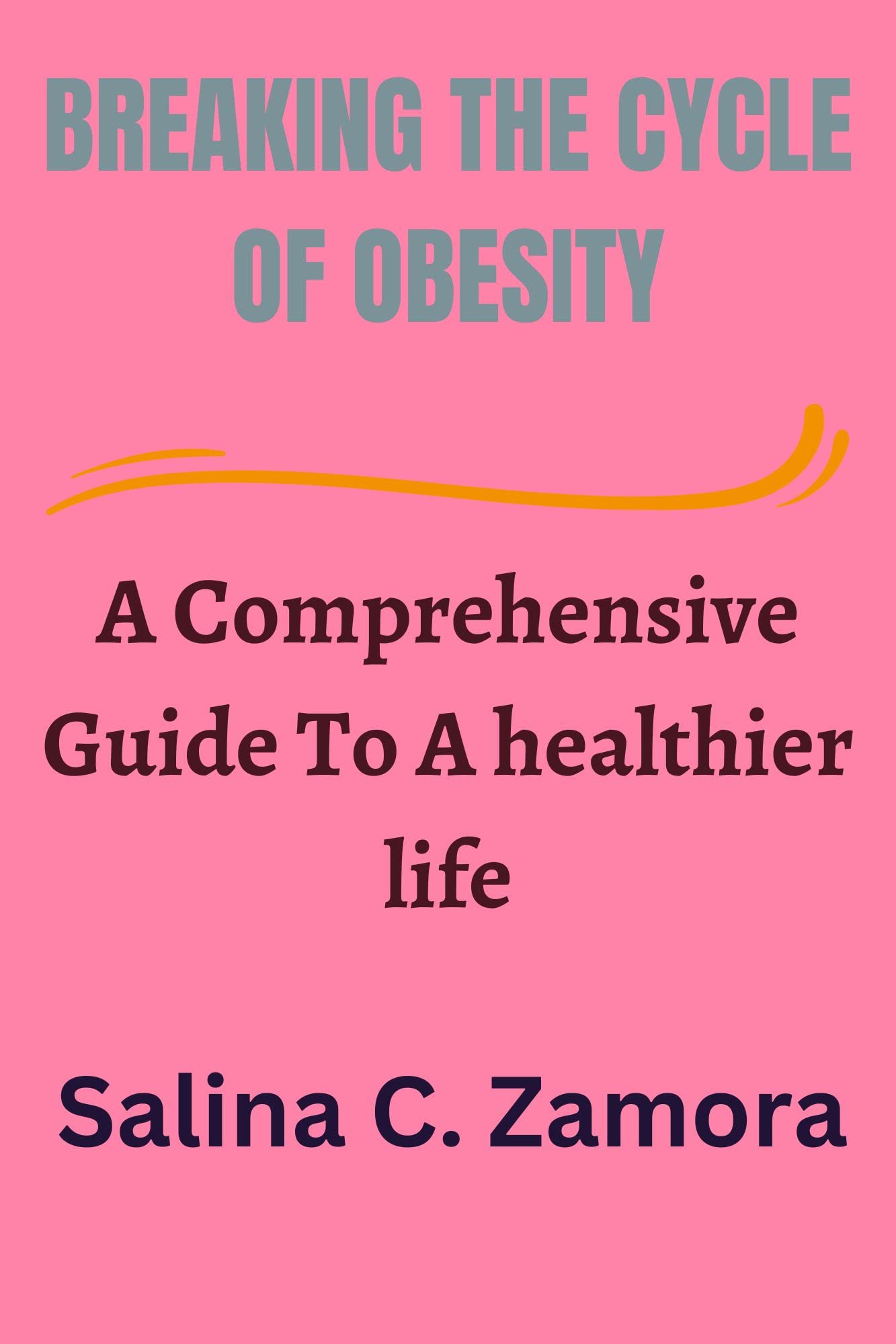 Breaking The Cycle Of Obesity: A Comprehensive Guide To A Healthier ...