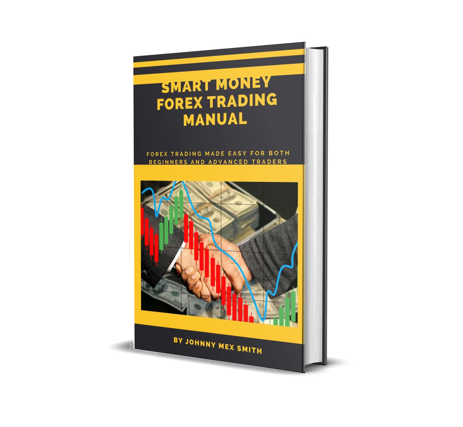 Smart Money Forex Trading Manual: The Ultimate Market strategy,Forex Trading Made Easy for ...