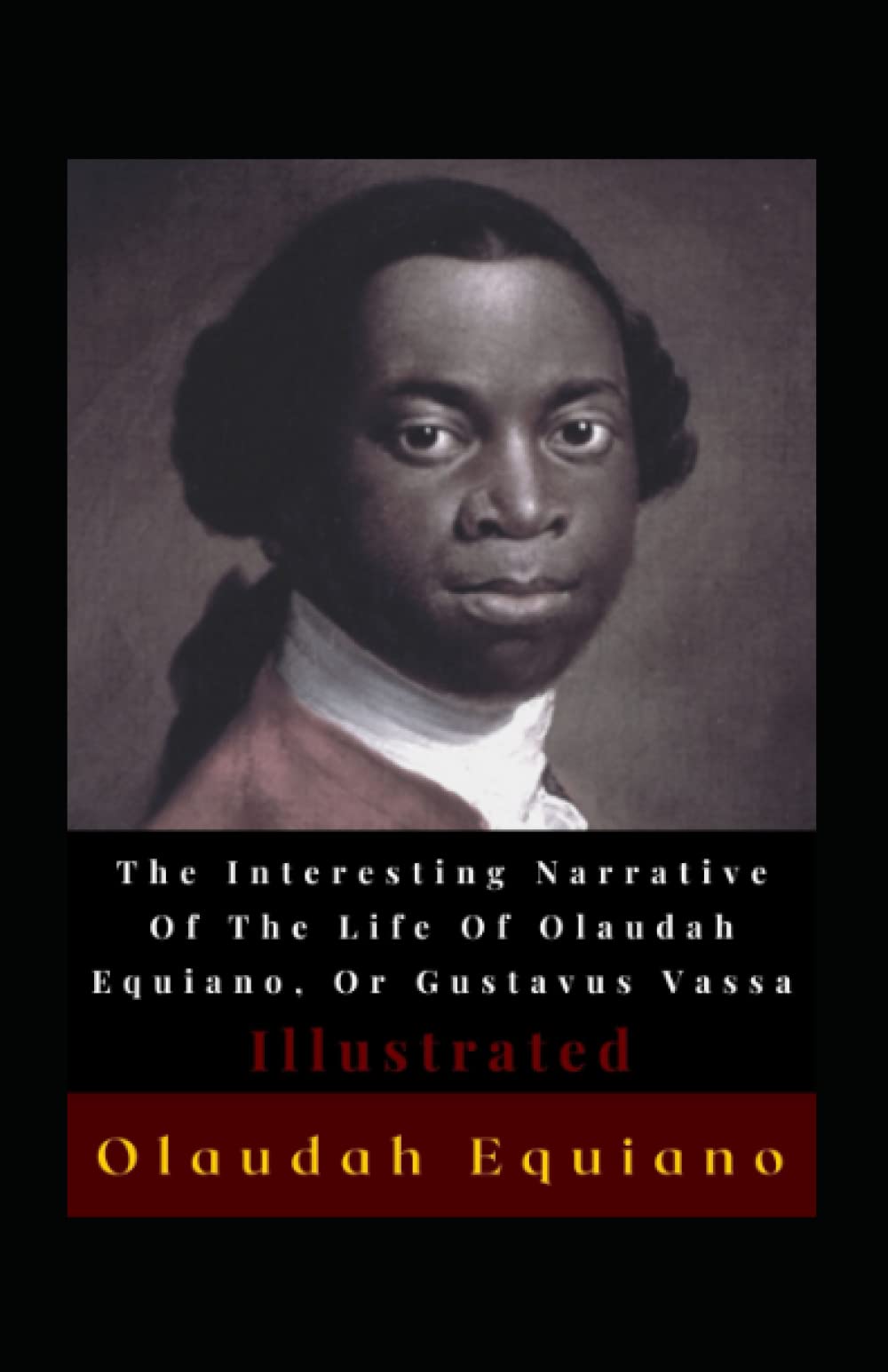 The Interesting Narrative Of The Life Of Olaudah Equiano, Or Gustavus ...