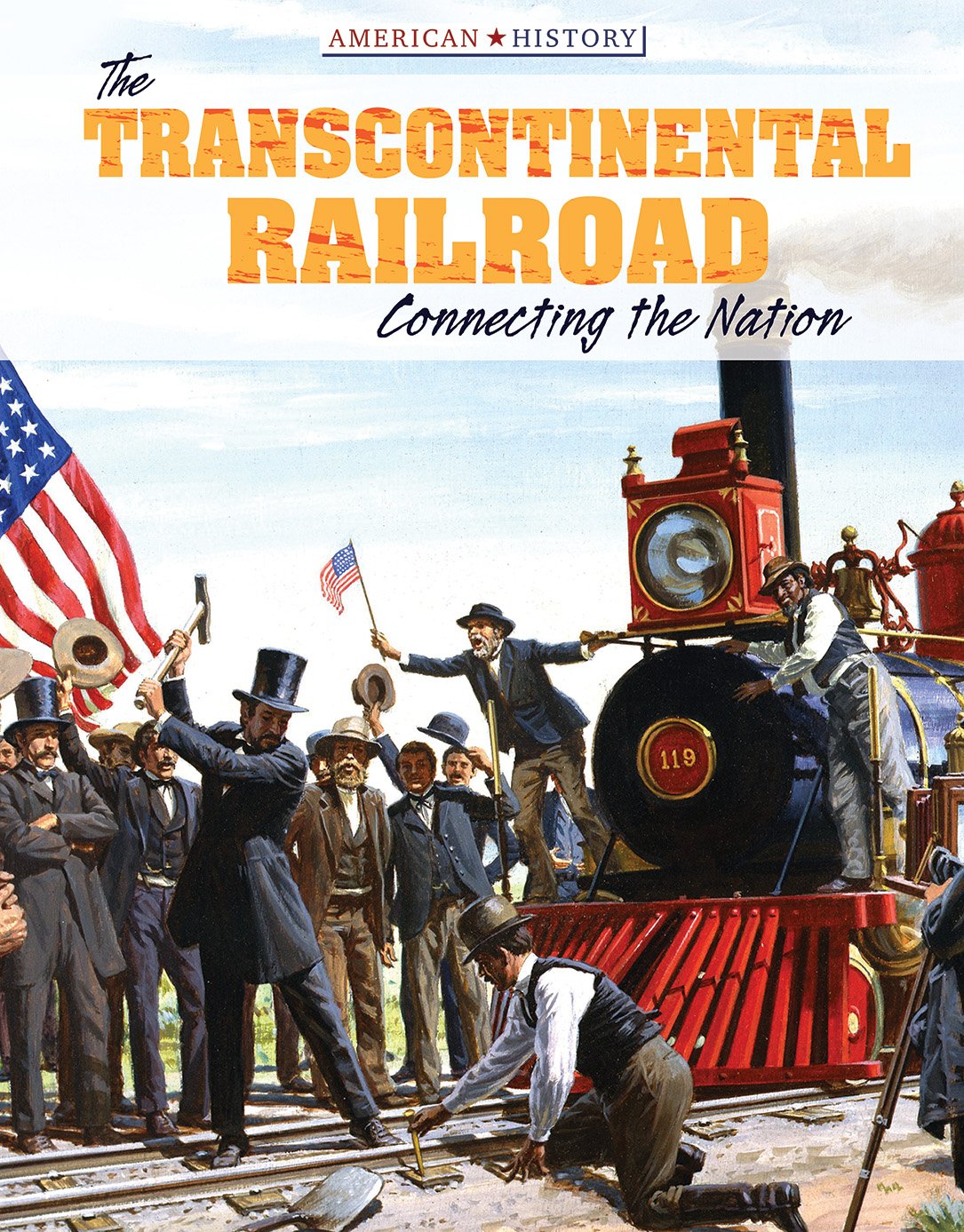 The Transcontinental Railroad: Connecting the Nation by Therese ...