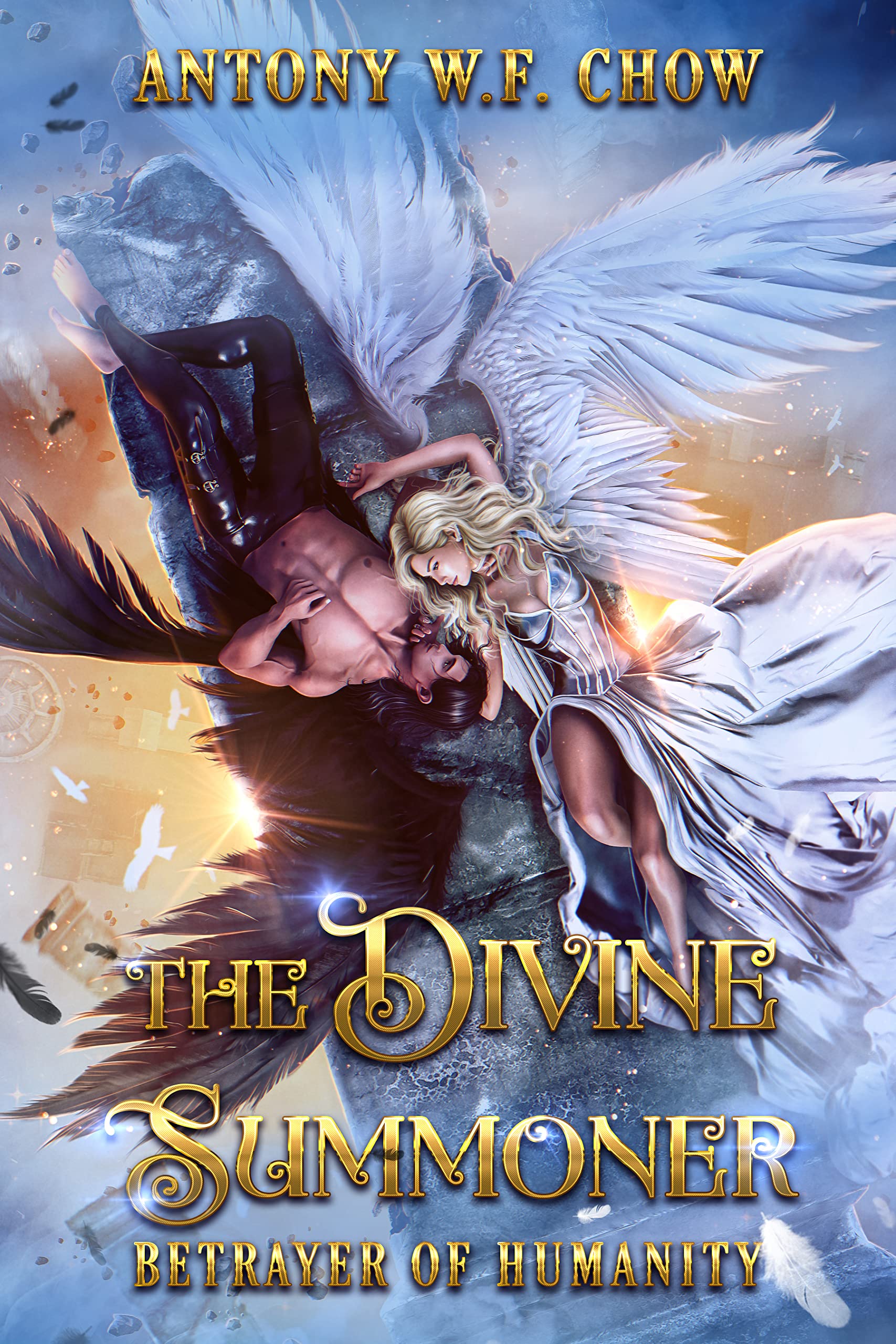 The Divine Summoner: Betrayer of Humanity by Antony W.F. Chow | Goodreads