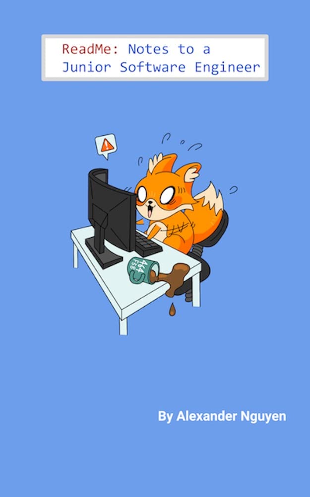 ReadMe: Notes to a Junior Engineer by Alexander Nguyen | Goodreads