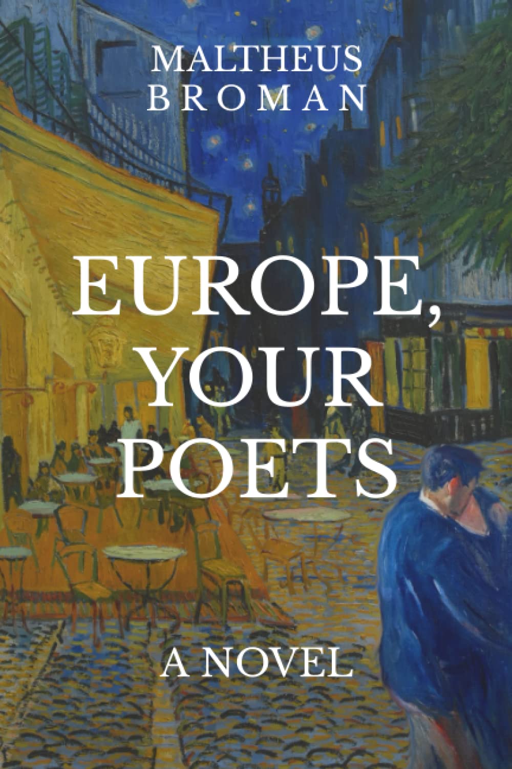 Europe, Your Poets by Maltheus Broman | Goodreads