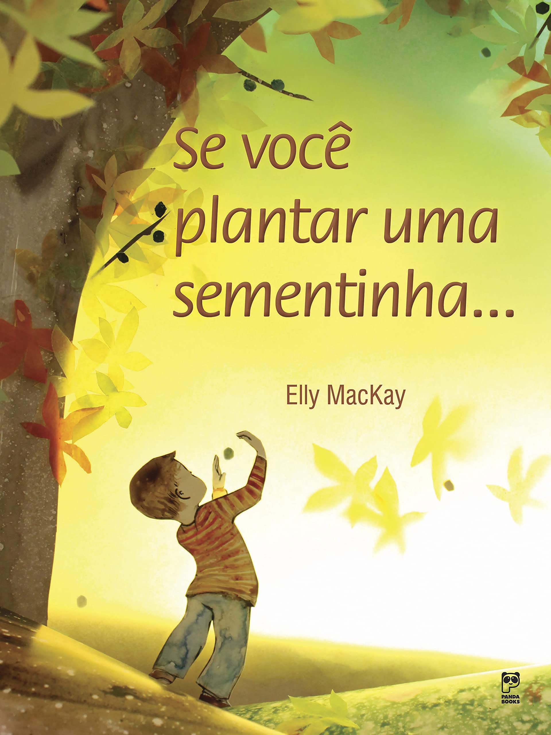 Se você plantar uma sementinha (Portuguese Edition) by Elly MacKay ...