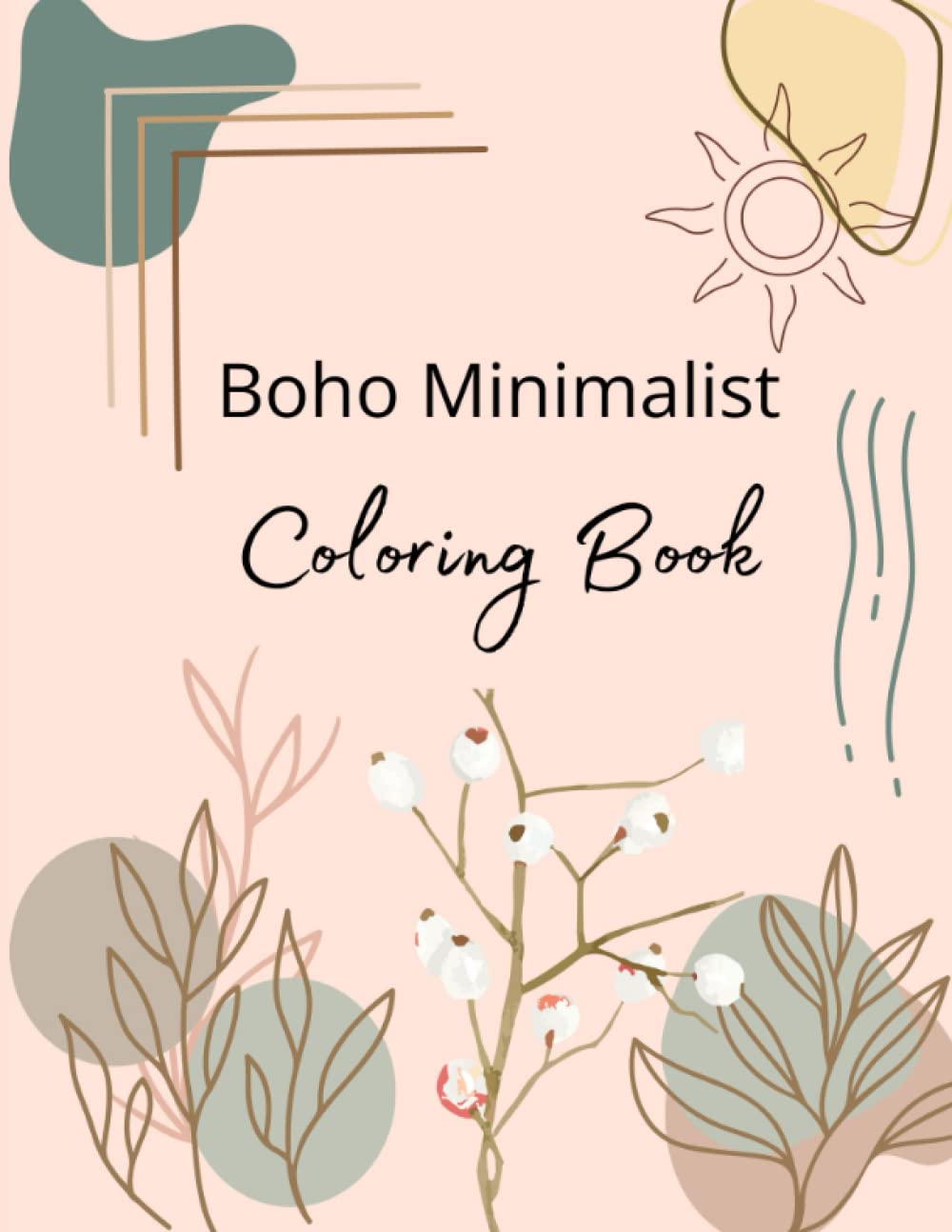 Boho Minimalist Coloring Book: Minimalist Boho Coloring Book for Adults ...