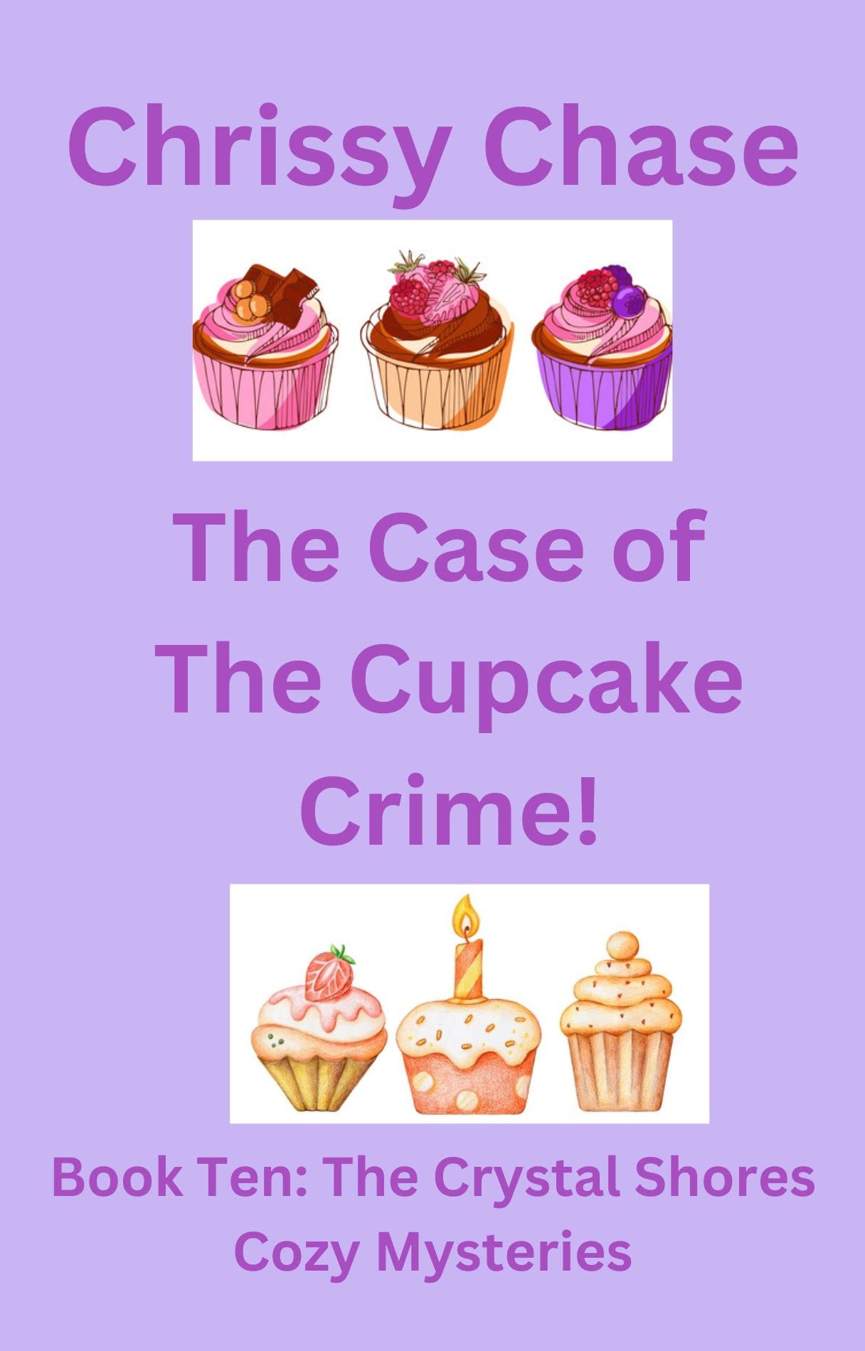 The Case Of The Cupcake Crime!: Book Ten: The Crystal Shores Cozy ...