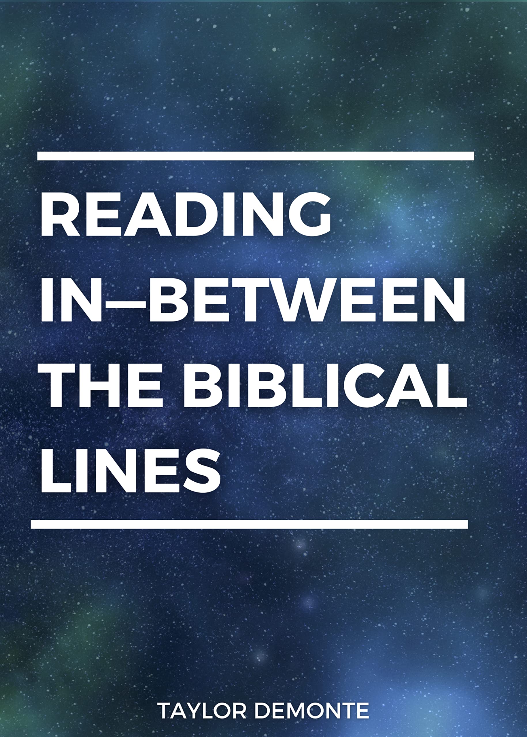 Reading In-Between the Biblical Lines by Taylor Demonte | Goodreads