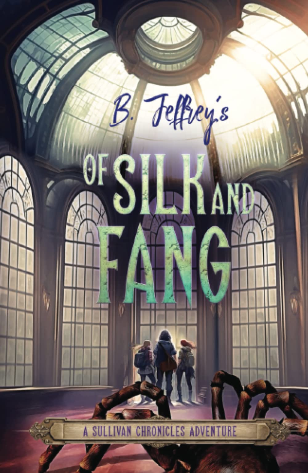 Of Silk and Fang: A Sullivan Chronicles Adventure by B. Jeffrey | Goodreads