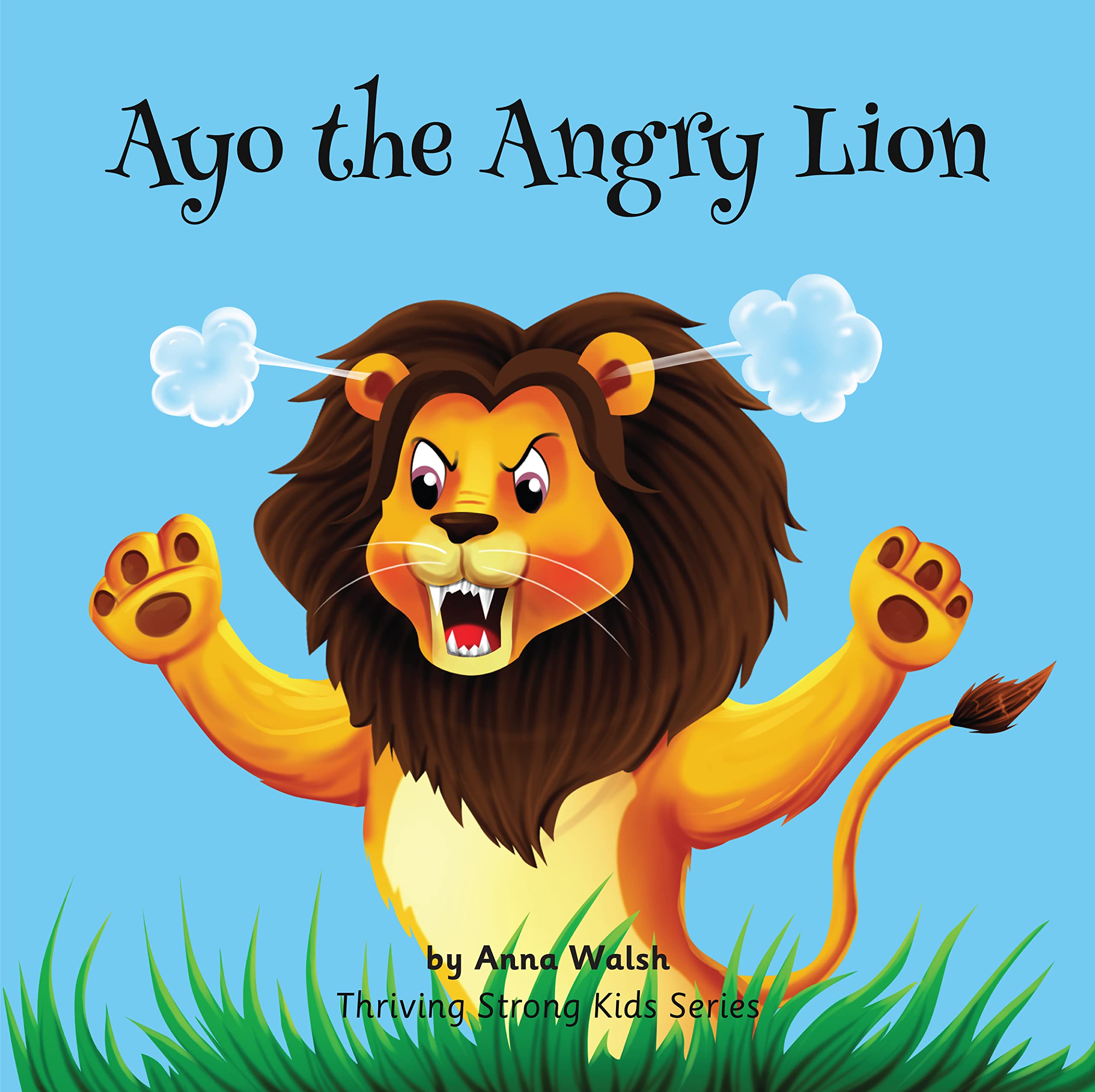 Ayo the Angry Lion: A Fun and Engaging Children's Book About Managing ...