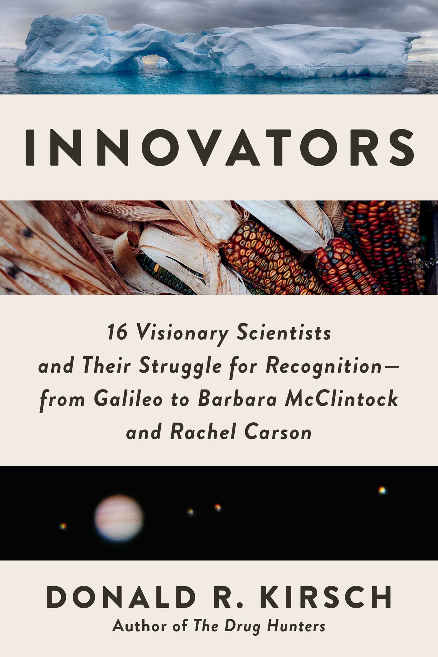 Innovators: 16 Visionary Scientists and Their Struggle for Recognition ...