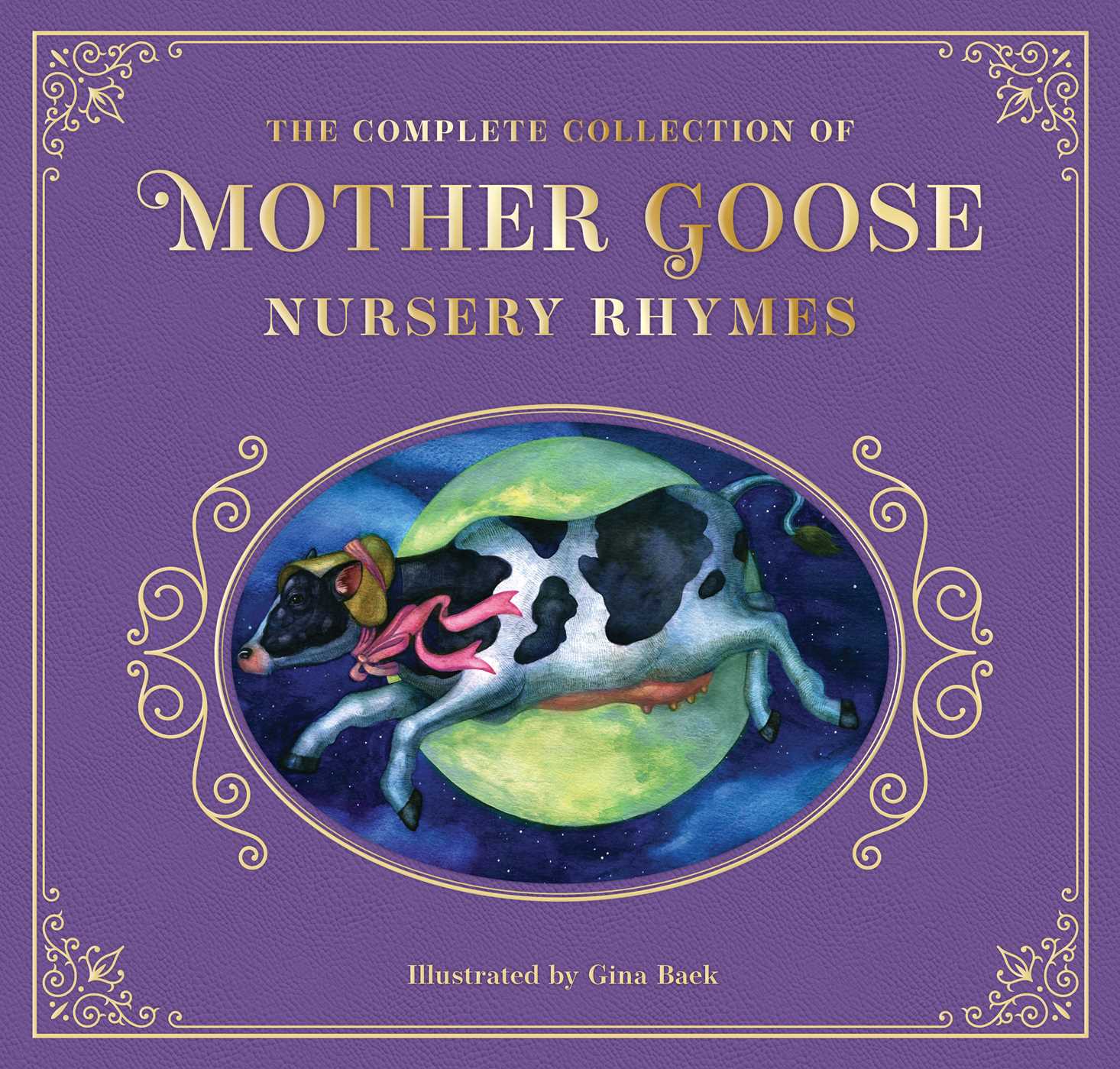 The Complete Collection of Mother Goose Nursery Rhymes: The Collectible ...