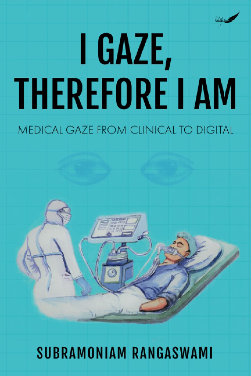 I Gaze, Therefore I Am: Medical Gaze from Clinical to Digital by ...