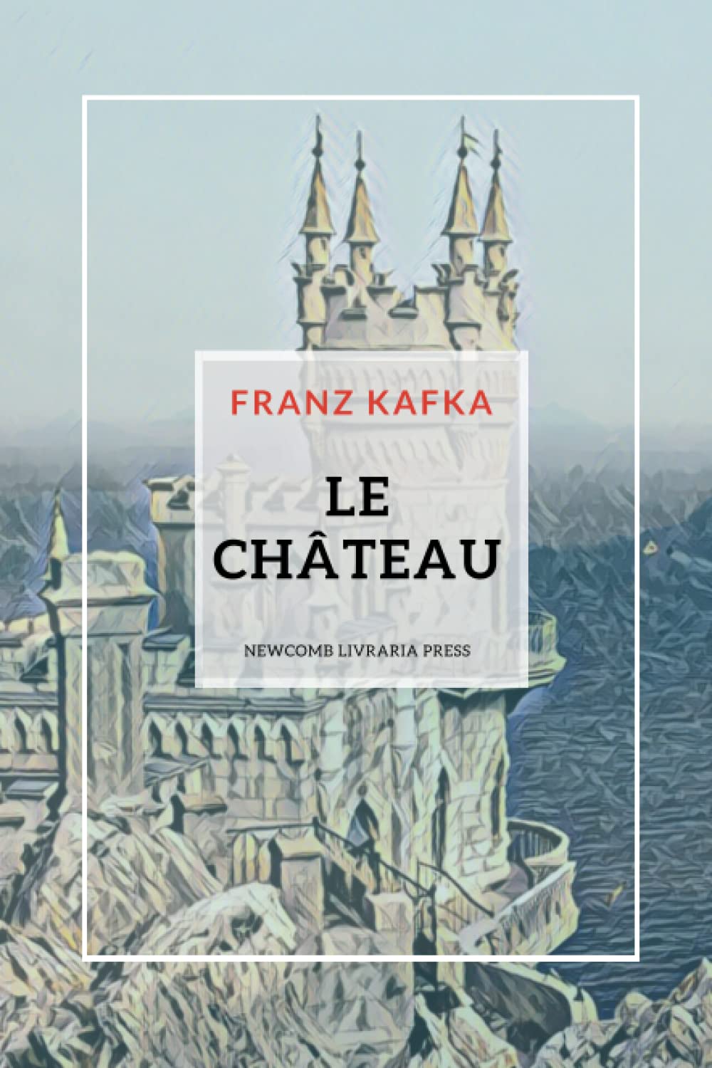 Le Château: 2023 Edition annotée (French Edition) by Franz Kafka ...