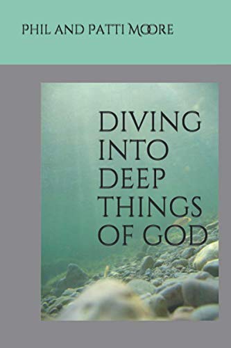Diving into Deep Things of God by Phil and Patti Moore | Goodreads