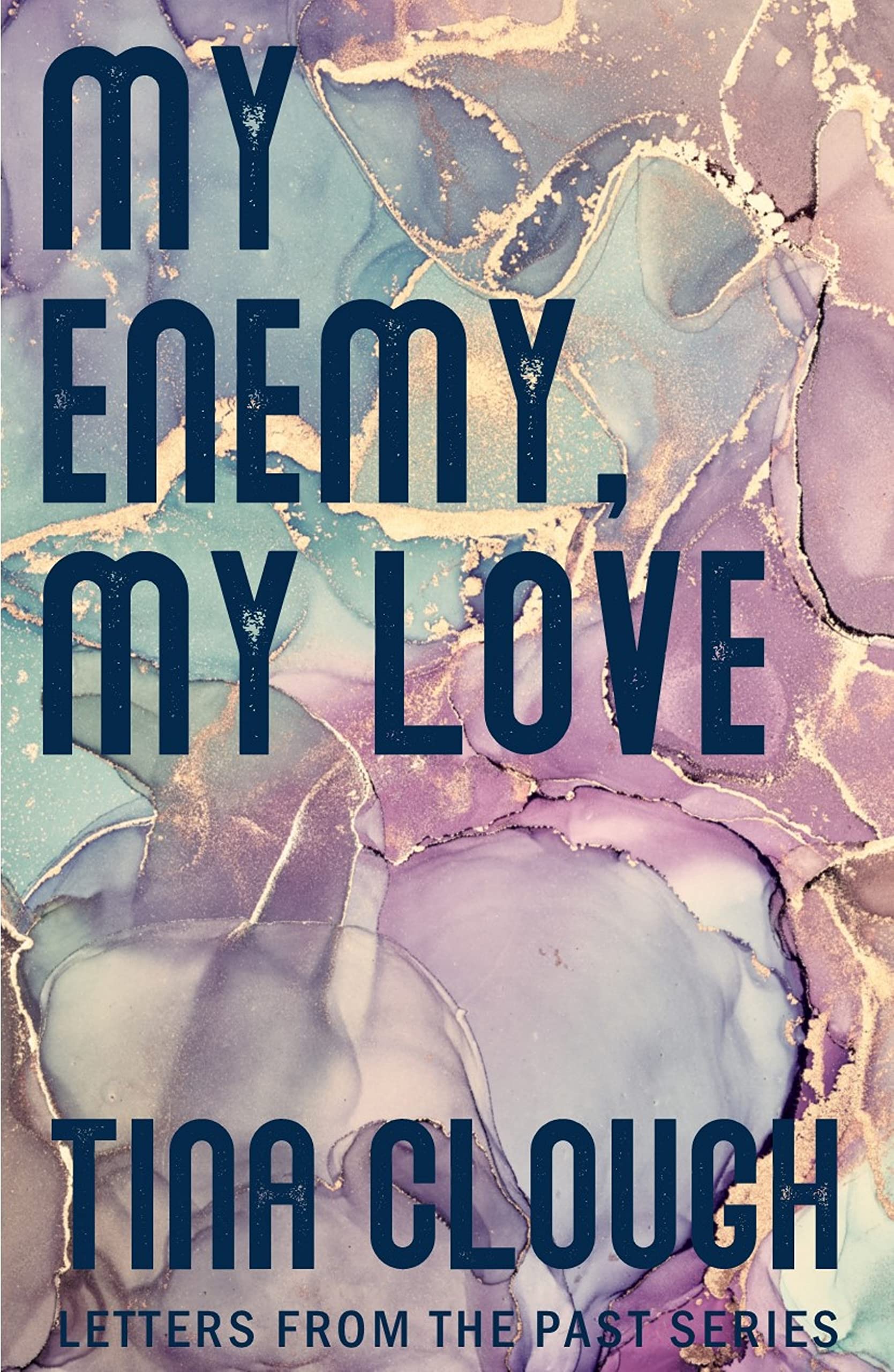 My Enemy, My Love (Letters from the Past) by Tina Clough | Goodreads