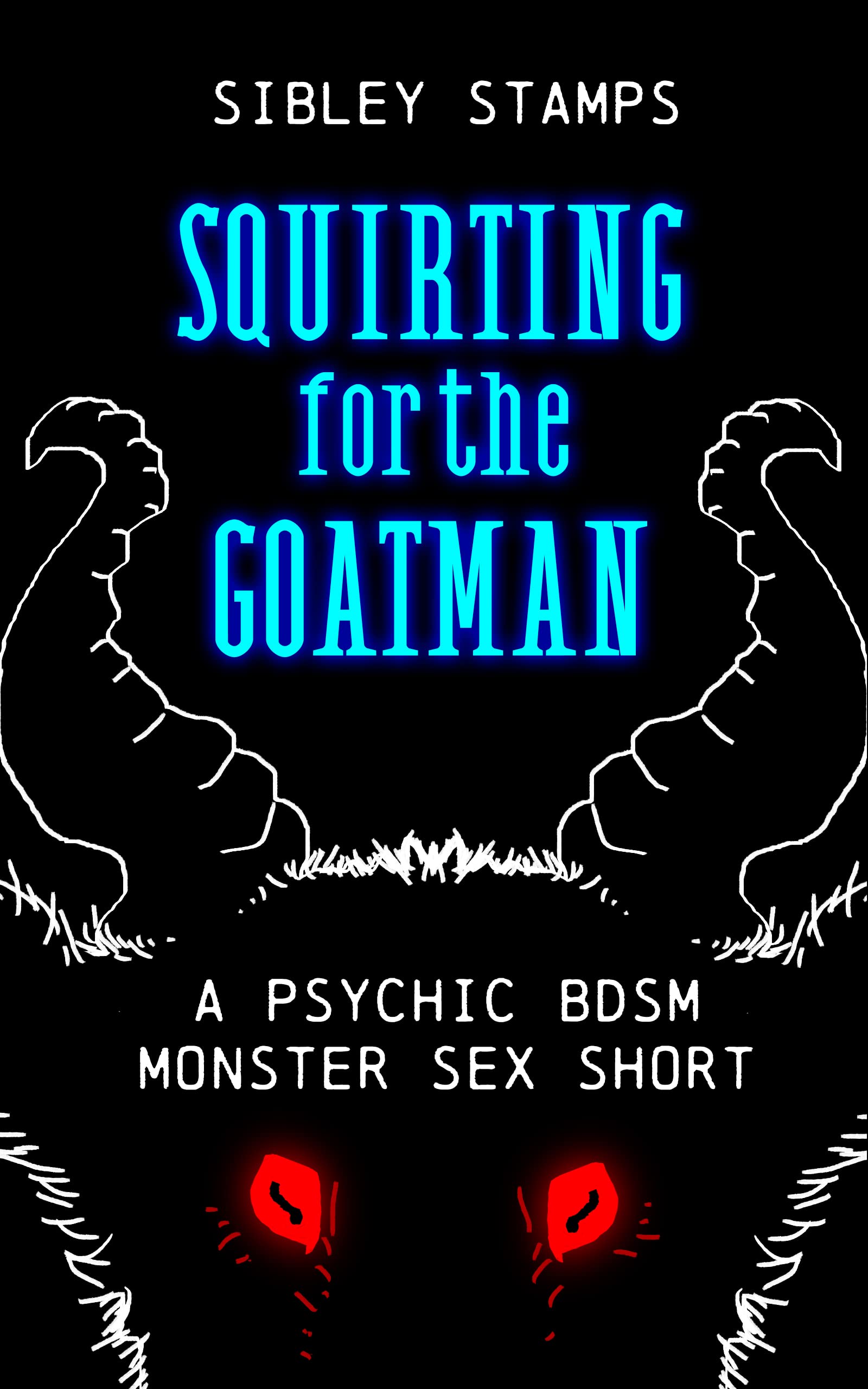 Squirting For The Goatman: A Psychic BDSM Monster Sex Short by Sibley Stamps | Goodreads