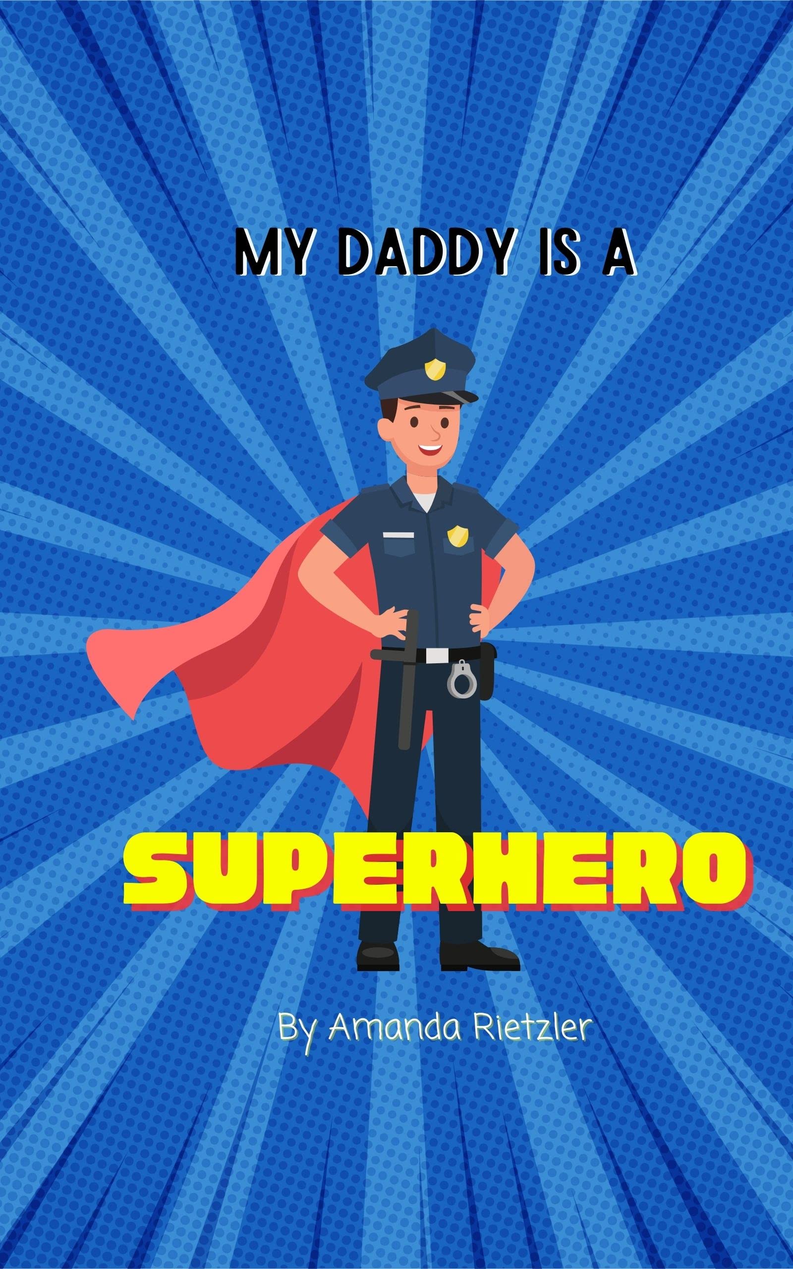 My Daddy is a Superhero by Amanda Rietzler | Goodreads