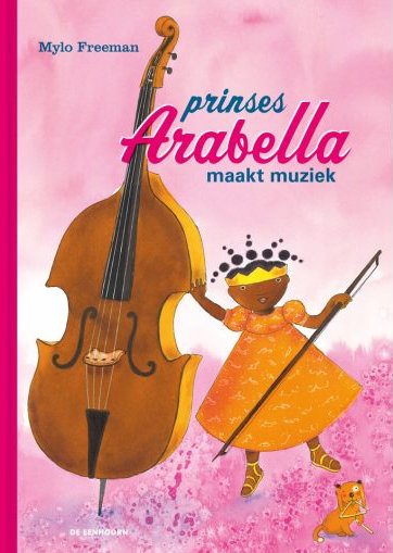 Prinses Arabella maakt muziek (Princess Arabella) by Mylo Freeman ...